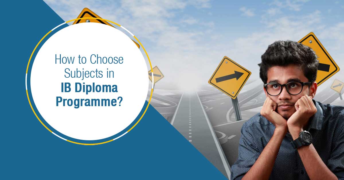 How To Choose Subjects In IB Diploma Programme